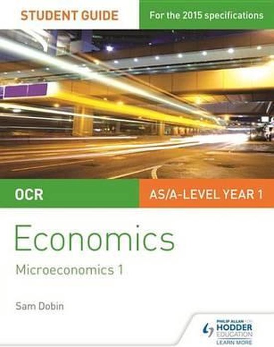 OCR Economics Student Guide 1: Microeconomics 1 (ebook), Sam Dobin ...