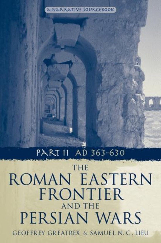 Roman Eastern Frontier And The Persian Wars Ad 363-628 | 9780415465304 ...