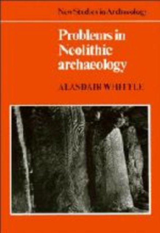 Problems In Neolithic Archaeology Alasdair Whittle Whittle problems-in-neolithic-archaeology-alasdair-whittle-whittle