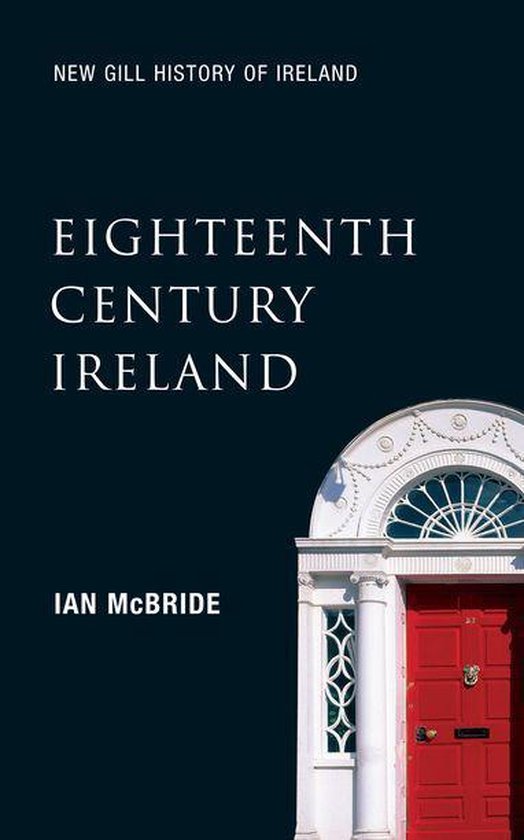 New Gill History of Ireland 4 - Eighteenth-Century Ireland (New Gill ...