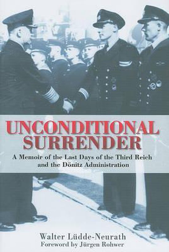 Unconditional Surrender, Walter Lüdde-Neurath | 9781591148944 | Boeken ...