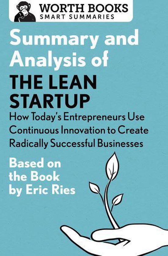 Summary and Analysis of The Lean Startup: How Today's Entrepreneurs Use Continuous... | bol.com