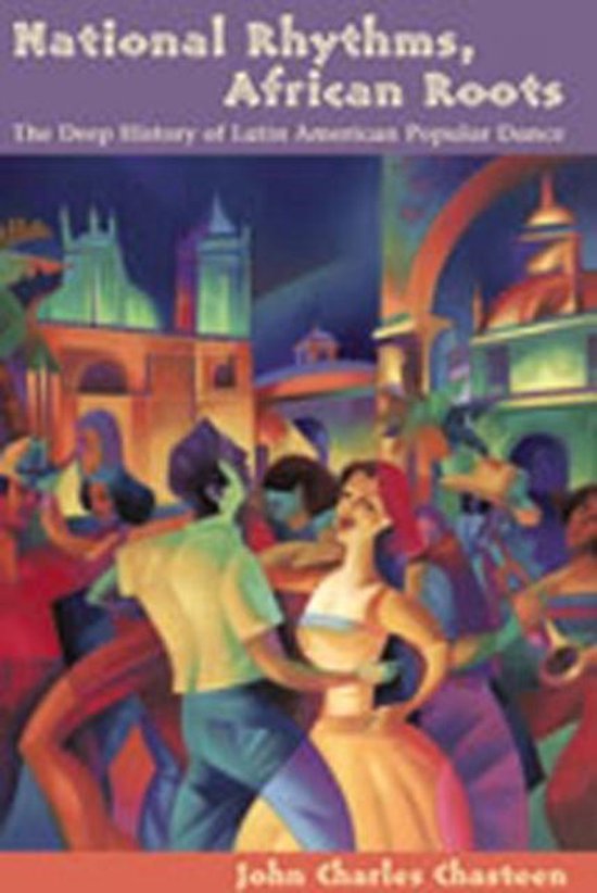 National Rhythms, African Roots: The Deep History of Latin American ...
