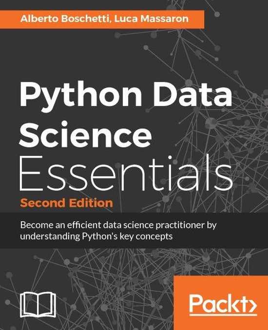 Python Data Science Essentials - Second Edition (ebook), Luca Massaron | 9781786462831... | bol.com