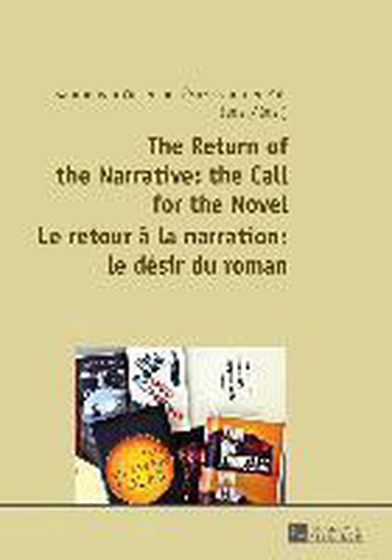 The Return of the Narrative: the Call for the Novel. Le retour à la ...