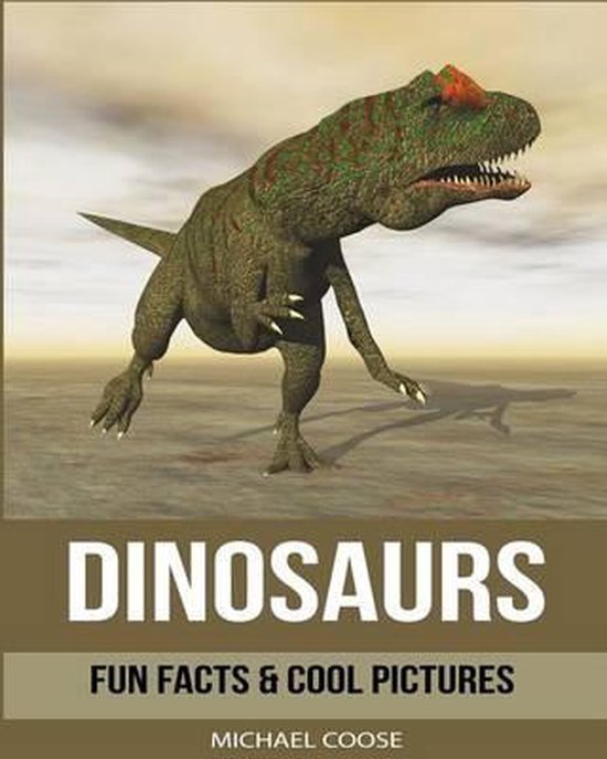 Dinosaurs, Michael Coose | 9781539120018 | Boeken | bol.com