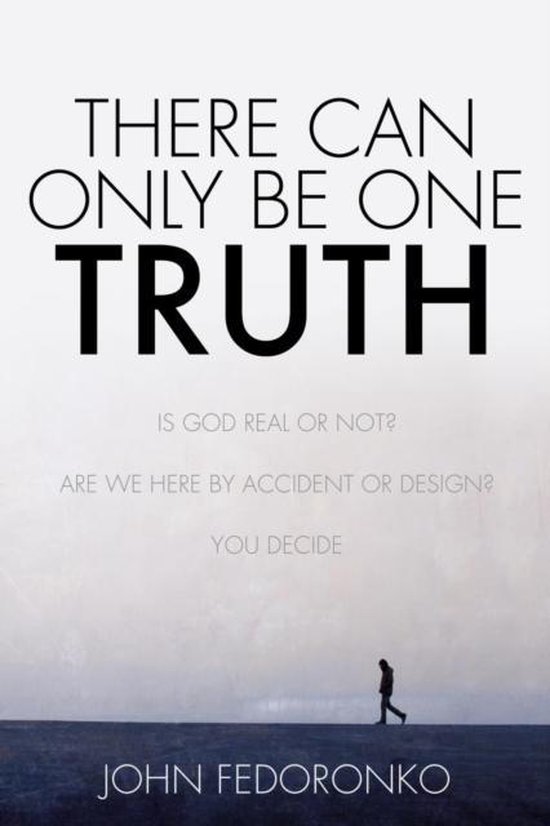 There Can Only Be One Truth | 9781498419963 | John Fedoronko | Boeken | bol