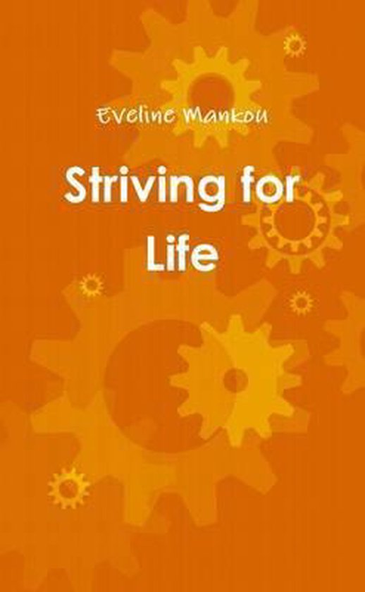 Striving for Life, Eveline Mankou | 9781291234930 | Boeken | bol