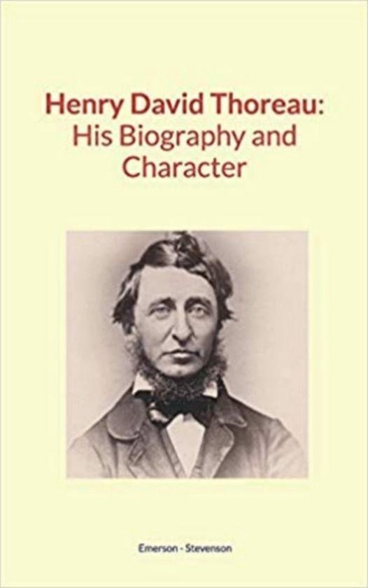 Henry David Thoreau : His Biography and Character (ebook), Ralph Waldo ...