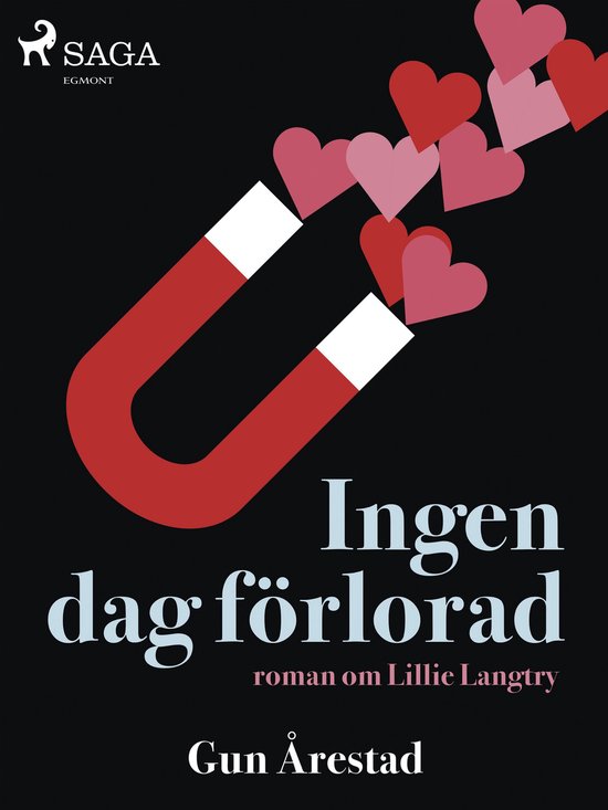 Ingen dag förlorad: roman om Lillie Langtry (ebook), Gun ÅRestad ...