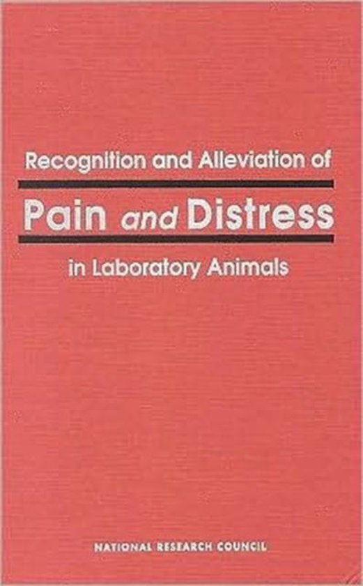 Recognition and Alleviation of Pain and Distress in Laboratory Animals ...
