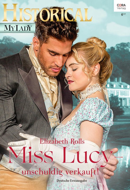 Historical MyLady 578 - Miss Lucy - unschuldig verkauft! (ebook ...