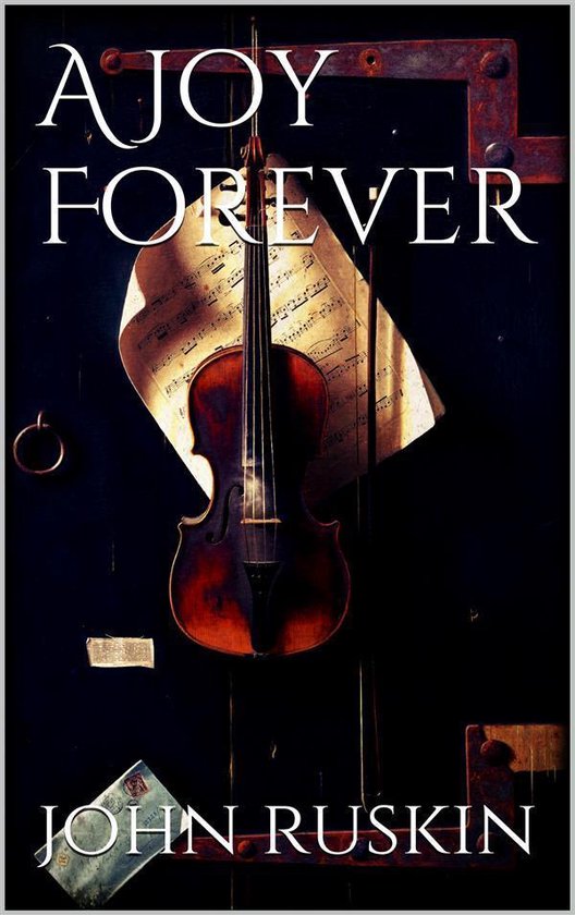 A Joy Forever (ebook), John Ruskin | 9788892516557 | Boeken | bol.com