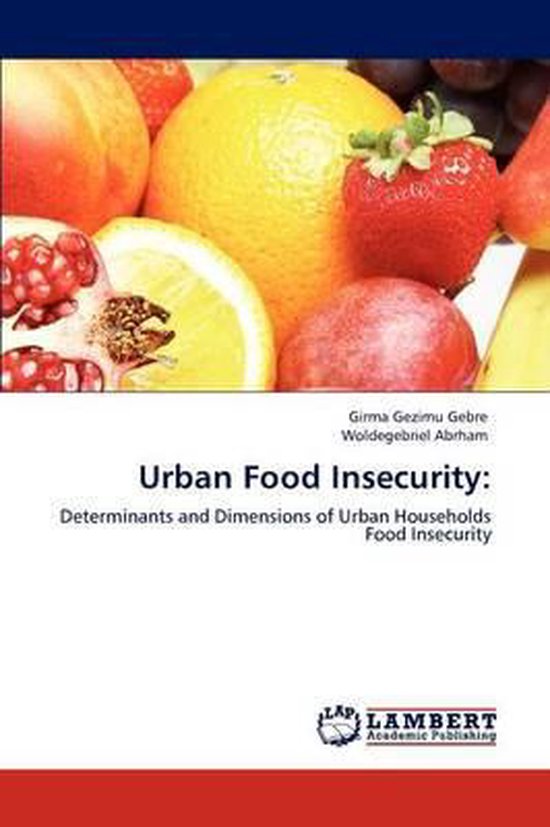 Urban Food Insecurity | 9783847379591 | Girma Gezimu Gebre | Boeken | bol