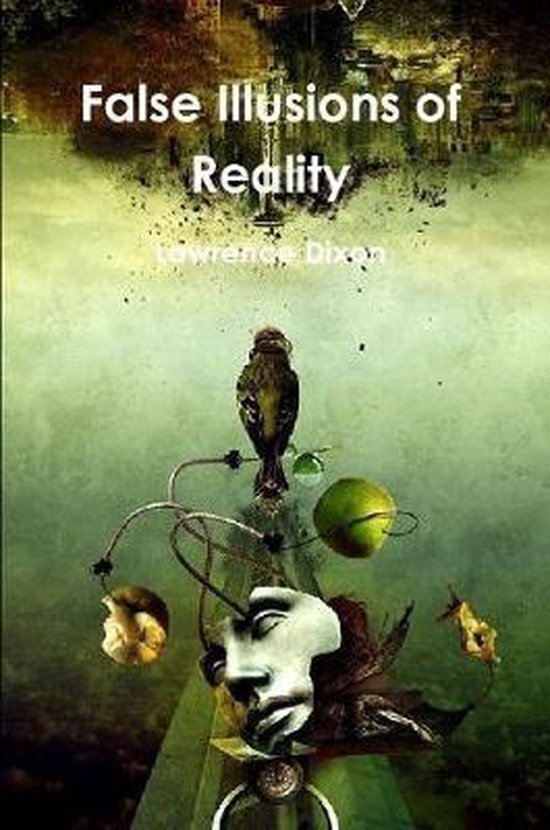 False Illusions of Reality, Lazarus Lawrence Dixon | 9781300058373 | Boeken | bol