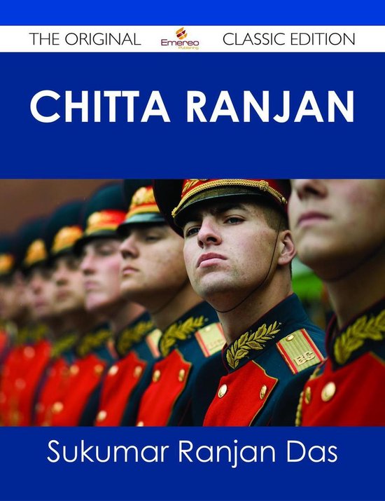 Chitta Ranjan - The Original Classic Edition (ebook), Sukumar Ranjan Das |... | bol.com