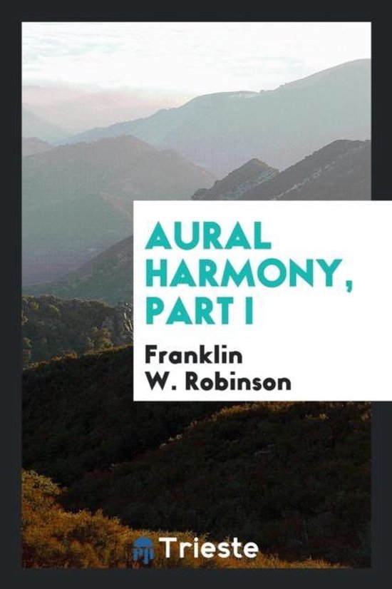 Aural Harmony, Part I, Franklin W Robinson | 9780649107896 | Boeken | bol
