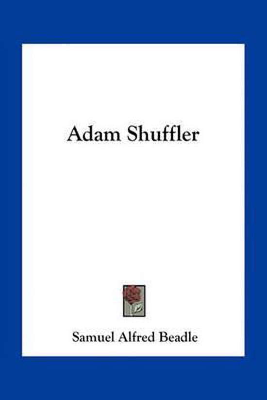 Adam Shuffler, Samuel Alfred Beadle | 9781163711323 | Boeken | bol.com