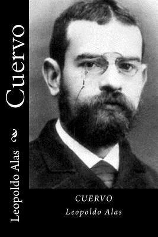 Cuervo (Spanish Edition), Leopoldo Alas | 9781542565967 | Boeken | bol.com