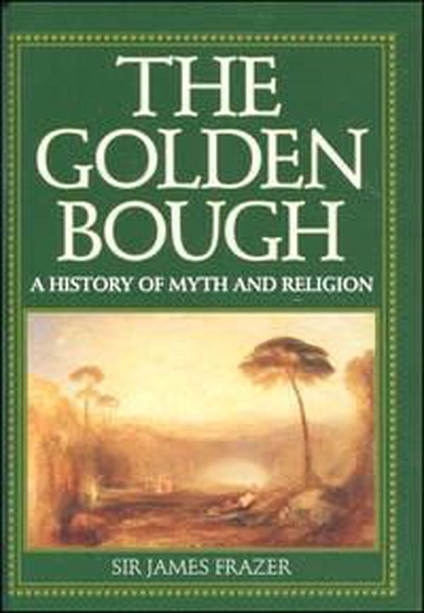 the Golden Bough, a history of Myth and Religion, Sir James Frazer ...