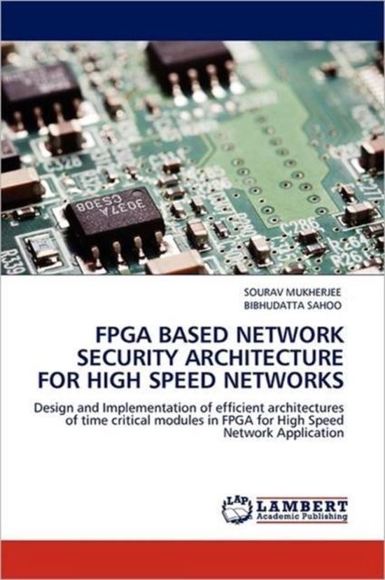 FPGA Based Network Security Architecture for High Speed Networks | 9783845414799 |... | bol