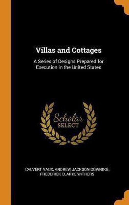 Villas and Cottages | 9780344373862 | Calvert Vaux | Boeken | bol.com