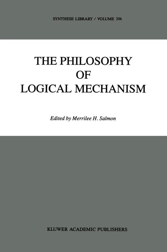 Synthese Library 206 - The Philosophy of Logical Mechanism (ebook), Arthur W. Burks |... | bol.com