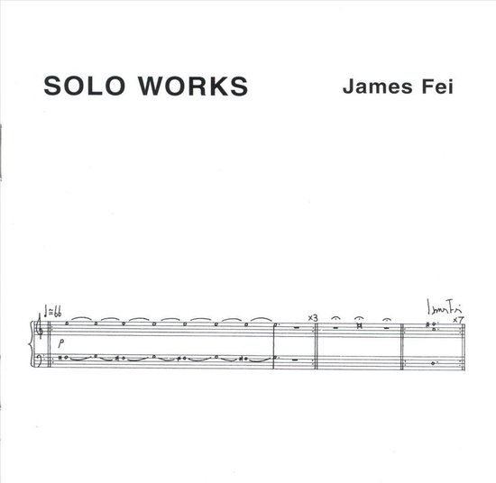 Solo Works, James Fei | CD (album) | Muziek | bol.com