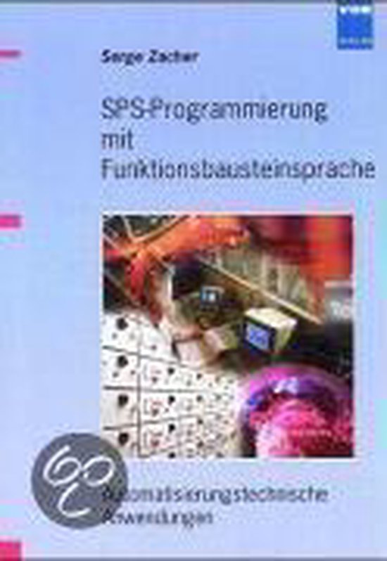 SPS-Programmierung mit Funktionsbausteinsprache, Serge Zacher | 9783800724345 | Boeken | bol.com