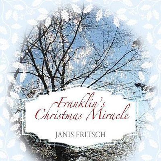 Franklin's Christmas Miracle | 9781977208729 | Janis Fritsch | Boeken ...