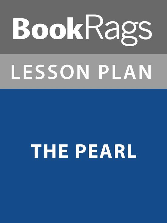 Lesson Plan: The Pearl (ebook), Bookrags | 1230002214979 | Boeken | bol