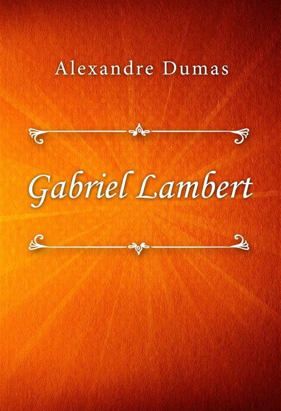 Gabriel Lambert (ebook), Alexandre Dumas | 9788832505351 | Boeken | bol