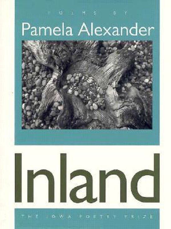 The Iowa Poetry Prize Series- Inland, Pamela Alexander | 9780877455820 ...