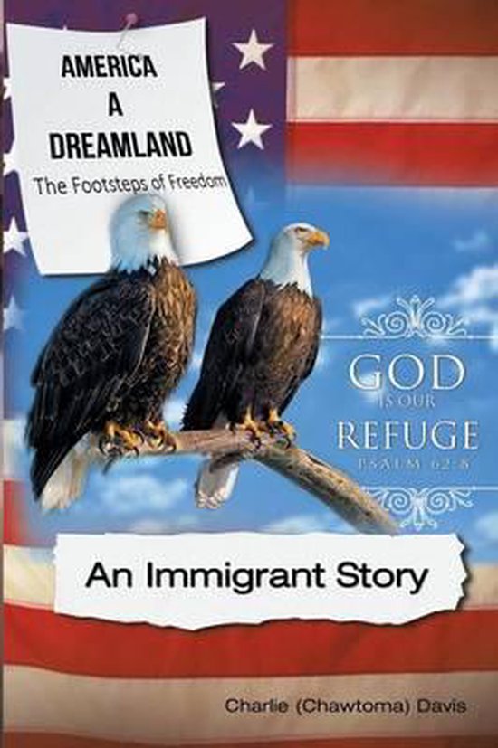 America A Dreamland, The Footsteps of Freedom - An Immigrant Story ...