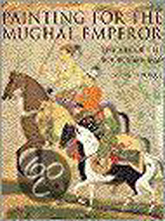 Painting for the Mughal Emperor, Susan Stronge | 9781851773589 | Boeken ...