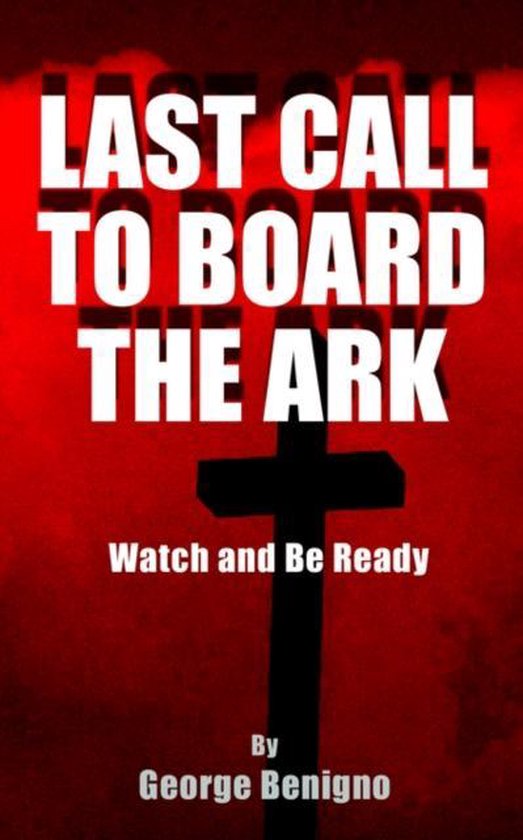 Last Call to Board the Ark | 9780759641037 | George Benigno | Boeken | bol