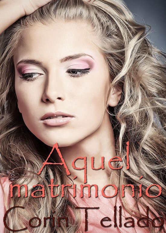 Corín Tellado - Aquel matrimonio (ebook), Corin Tellado | 9788491620617 ...