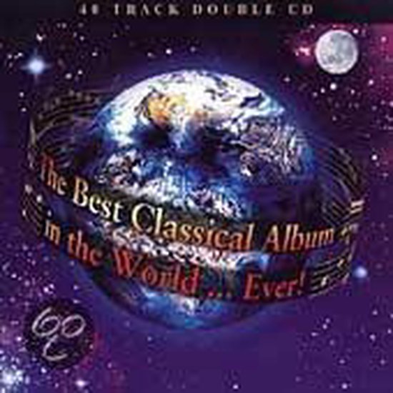 Best Classical Album in the World... Ever! [40 Tracks], various artists | CD (album) |... | bol