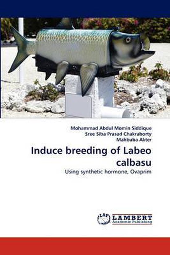 Induce breeding of Labeo calbasu | 9783843367318 | Mohammad Abdul Momin ...