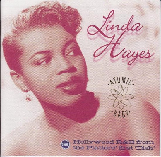 Atomic Baby: Hollywood R&B From The Platters First, Linda Hayes | CD ...