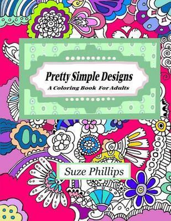 Pretty Simple Designs | 9781530183340 | Suze Phillips | Boeken | bol.com