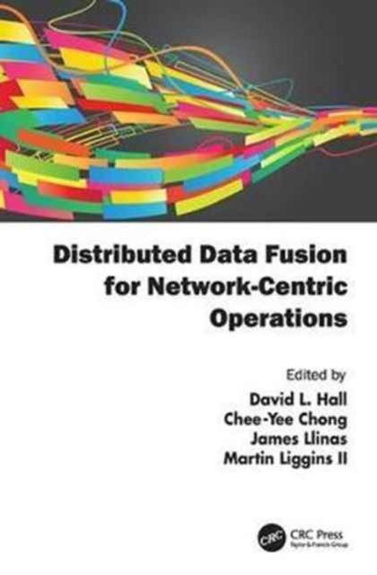 Distributed Data Fusion for Network-Centric Operations | 9781138073838 ...