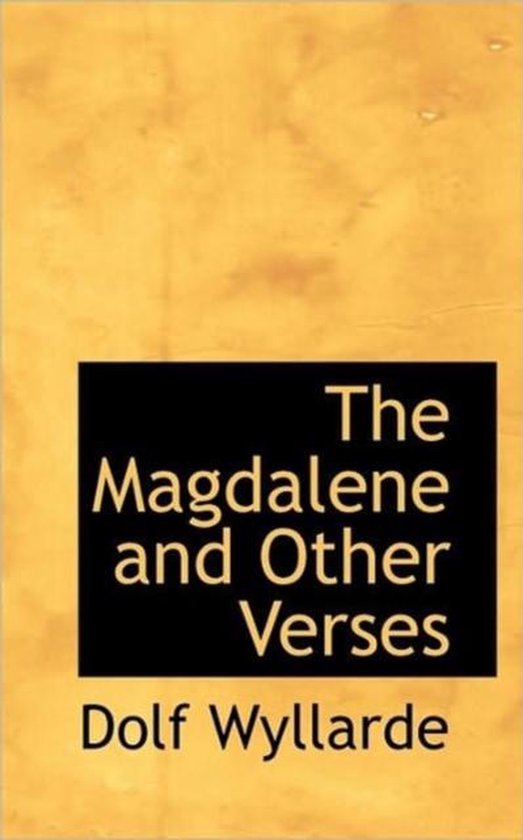The Magdalene and Other Verses | 9781117058993 | Dolf Wyllarde | Boeken ...