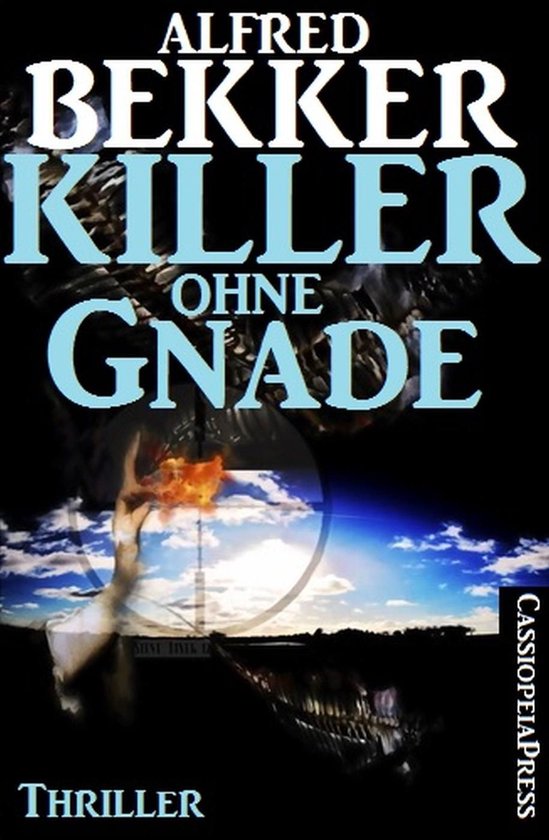 Alfred Bekker 11 - Killer ohne Gnade: Thriller (ebook), Alfred Bekker ...