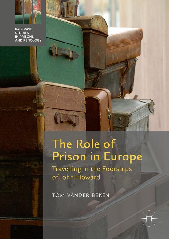 Palgrave Studies in Prisons and Penology - The Role of Prison in Europe ...