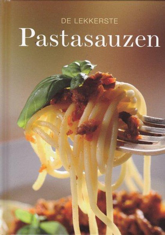 De lekkerste pastasauzen | 9789043817271 | Boeken | bol.com