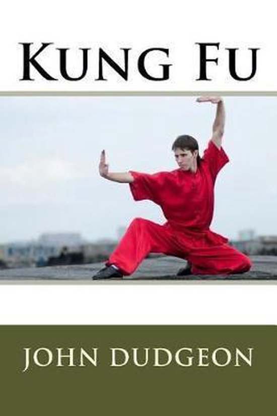 Kung Fu, John Dudgeon | 9781726348461 | Boeken | bol.com