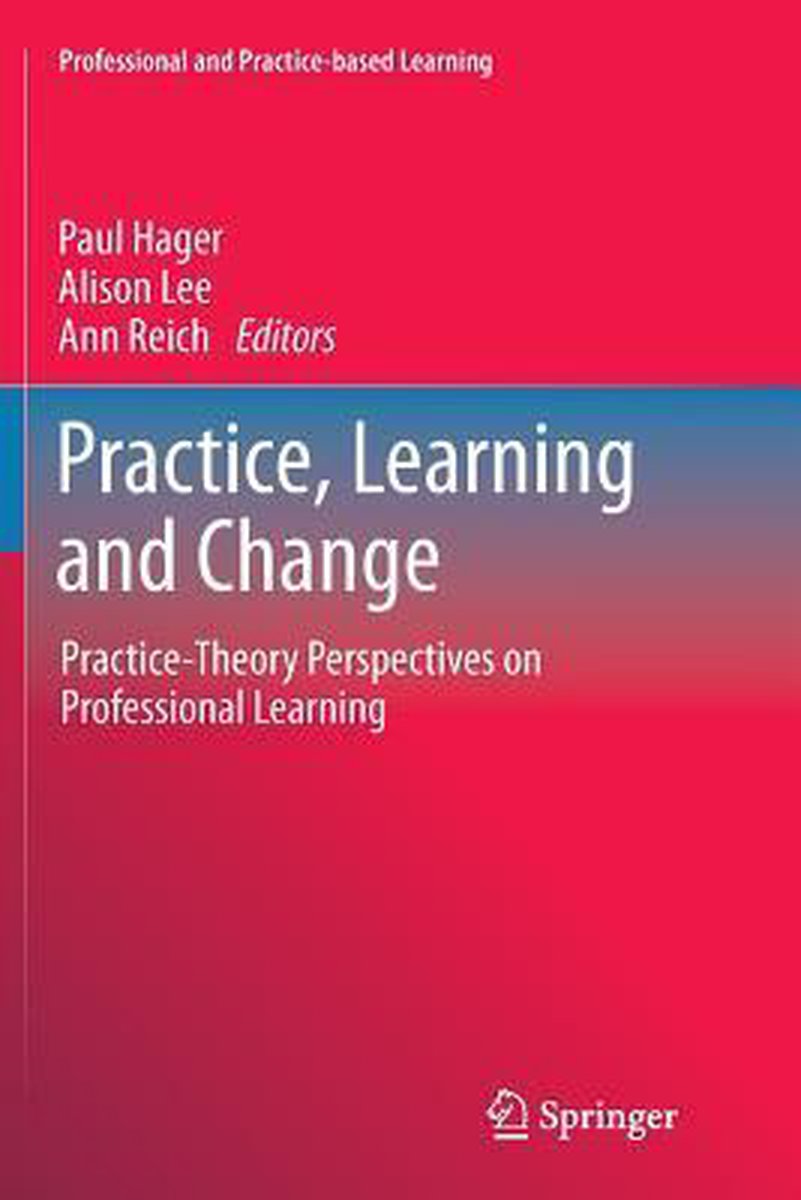 Professional and Practice-based Learning- Practice, Learning and Change ...