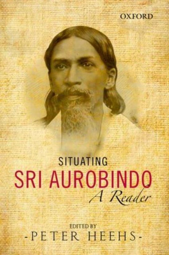 Situating Sri Aurobindo | 9780198092124 | Peter Heehs | Boeken | bol