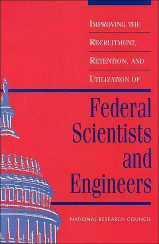 Improving the Recruitment, Retention, and Utilization of Federal ...